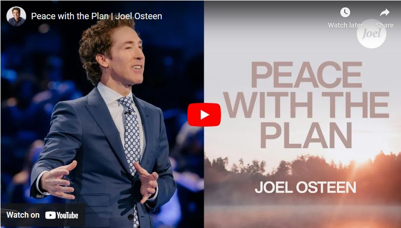 Pastor Joel Osteen Sermon : Peace with the Plan Pastor Joel Osteen Sermon : Peace with the Plan