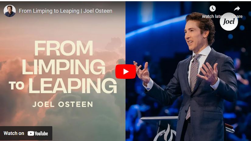 Joel Osteen Sermon : From Limping to Leaping
