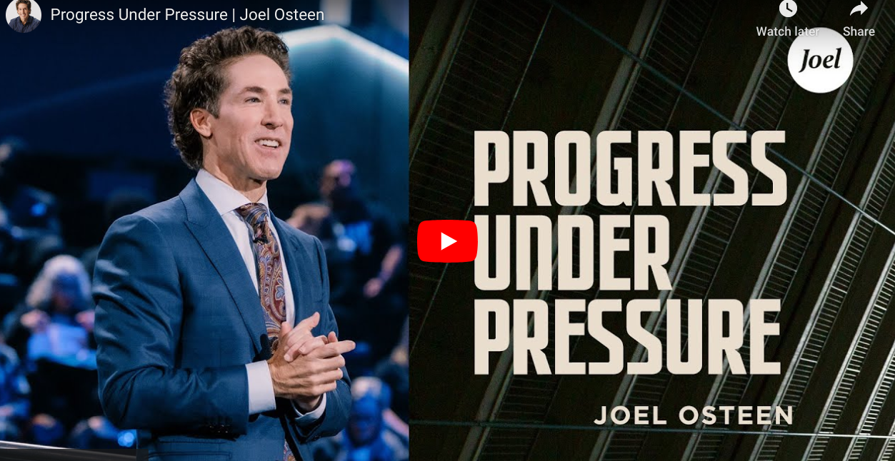 Joel Osteen Sermon : Progress Under Pressure