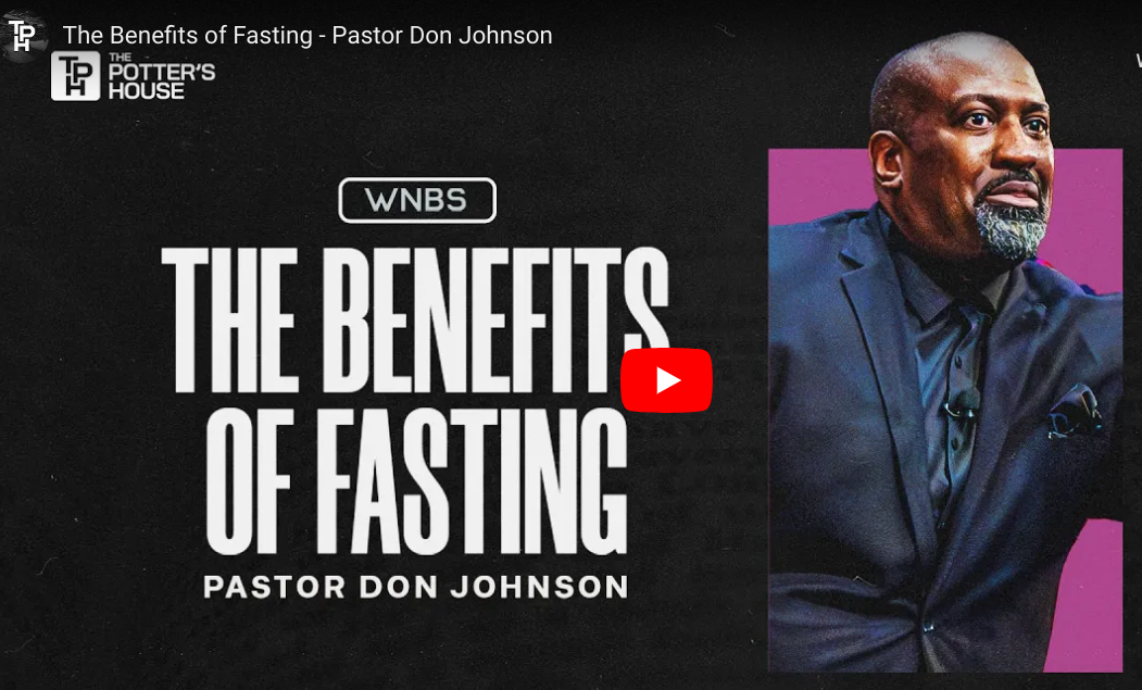 Pastor Don Johnson Sermon :The Benefits of Fasting
